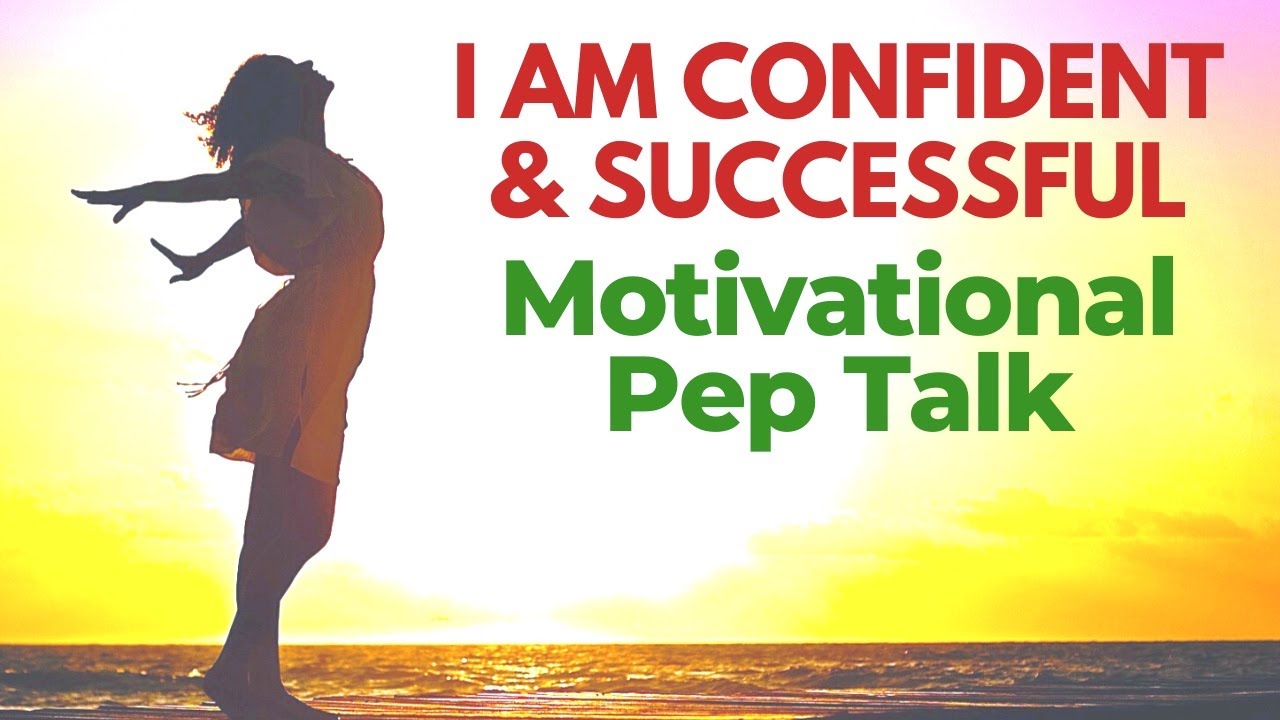 I Am Confident and Successful | Motivational Pep Talk with Affirmations ...